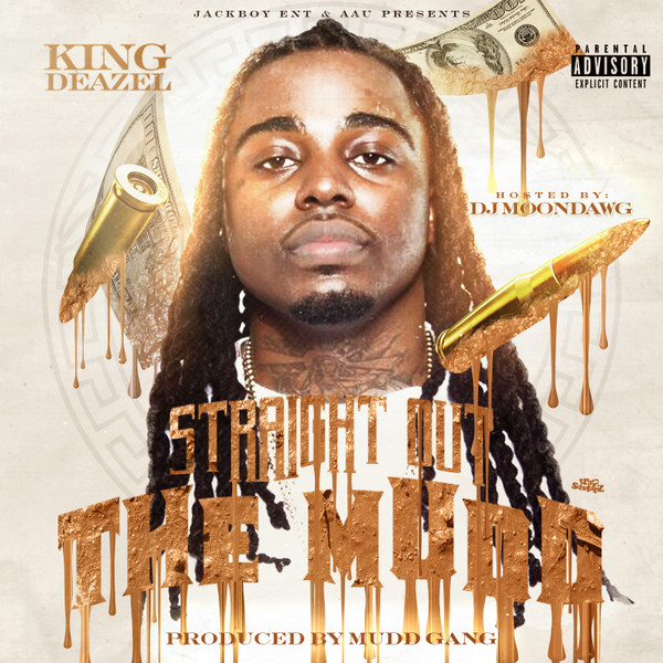 Straight Out the Mudd by King Deazel (Mixtape): Reviews, Ratings ...