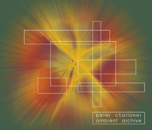 Ambient Archive by Peter Challoner (Album): Reviews, Ratings, Credits, Song list - Rate Your Music