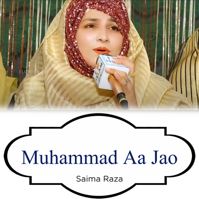 Muhammad Aa Jao by Saima Raza (Single, Nasheed): Reviews, Ratings ... Muhammad Aa Jao by Saima Raza (Single, Nasheed): Reviews, Ratings ...