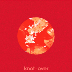 Knot + Over by Knot + Over (Album): Reviews, Ratings, Credits, Song ...
