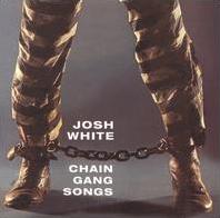 Chain Gang Songs by Josh White (Album; Collectables): Reviews, Ratings ...