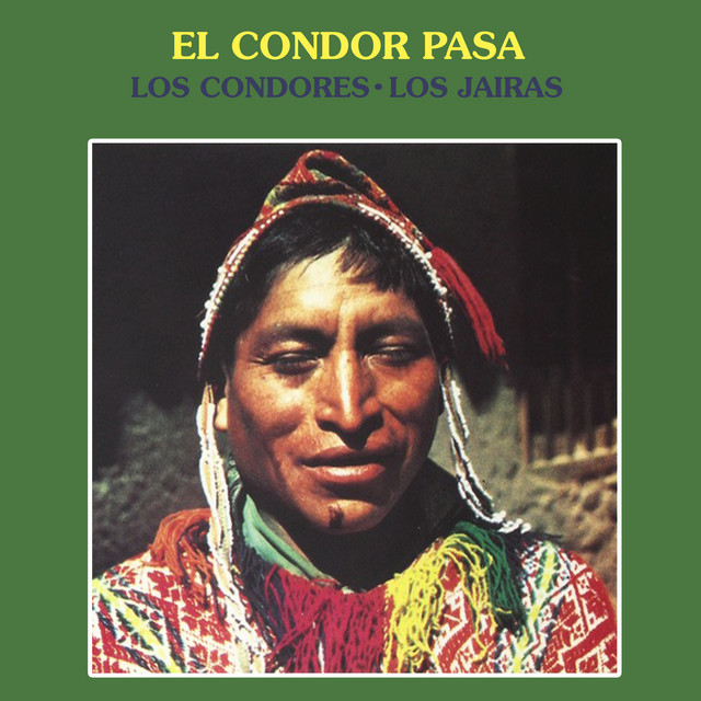 El Condor Pasa by Los Jairas (Album, Conjunto andino): Reviews, Ratings ...
