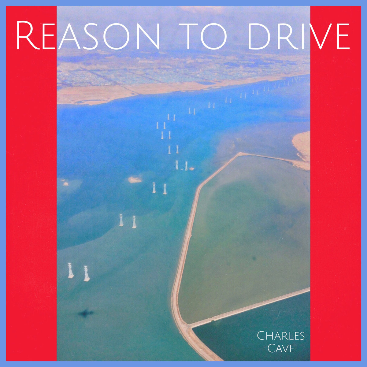 Reason to Drive by Charles Cave (Single): Reviews, Ratings, Credits ...