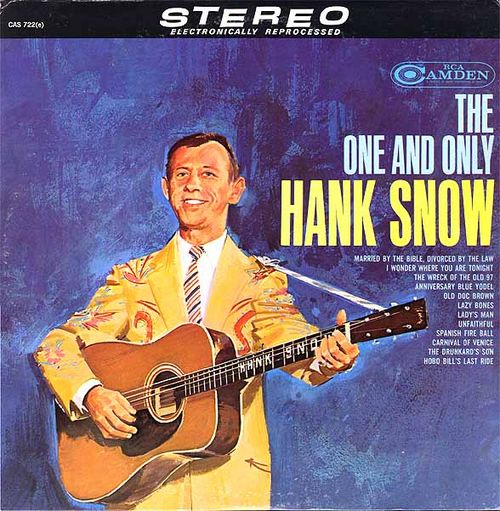 The One and Only Hank Snow by Hank Snow (Compilation; RCA Camden; CAS ...