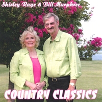Country Classics by Shirley Raye & Bill Murphree (Album): Reviews ...