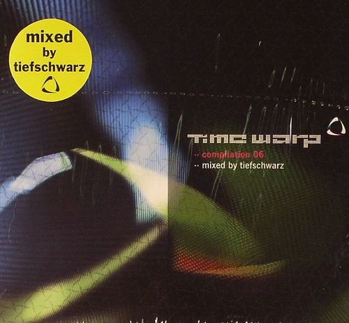 Time Warp Compilation 06: Mixed by Tiefschwarz by Various Artists (DJ ...