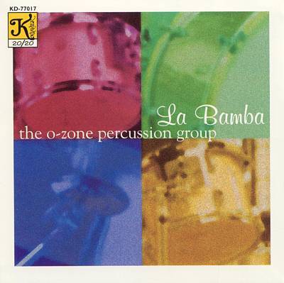 La bamba by The O-Zone Percussion Group (Album; KD 77017): Reviews ...