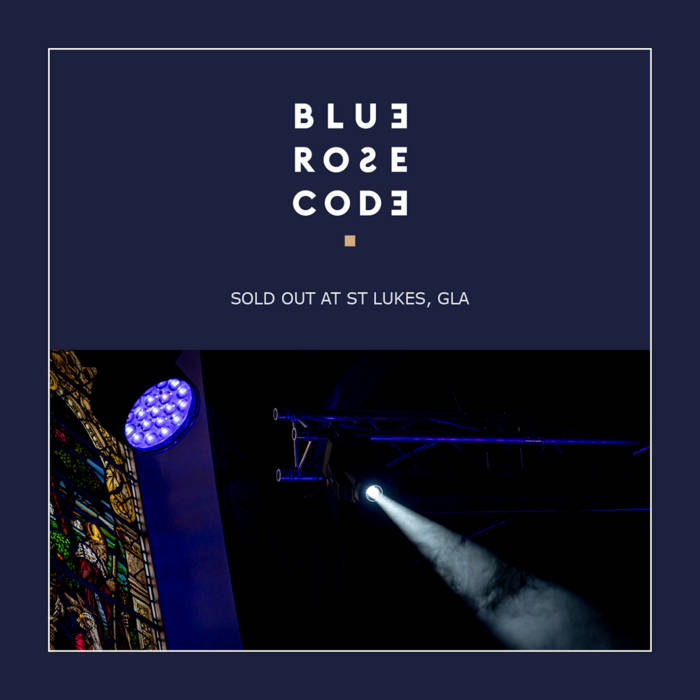 Sold Out at St Lukes, GLA by Blue Rose Code (Album): Reviews, Ratings ...