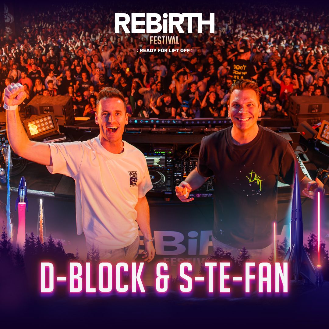 D-Block & S-te-Fan @ REBiRTH Festival 2023 by D-Block & S-te-fan (DJ ...