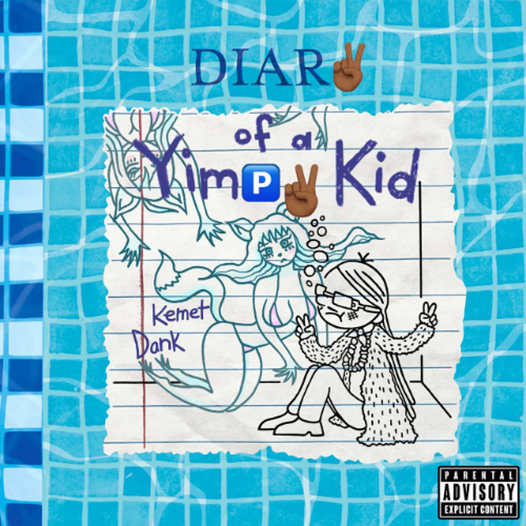 Diary of a Yimpy Kid by Kemet Dank (Album): Reviews, Ratings, Credits ...