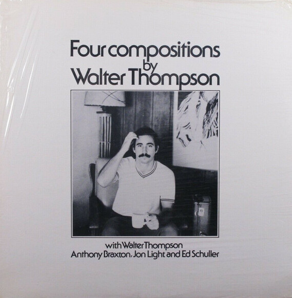 Four Compositions by Walter Thompson by Walter Thompson (Album): Reviews, Ratings, Credits, Song ...