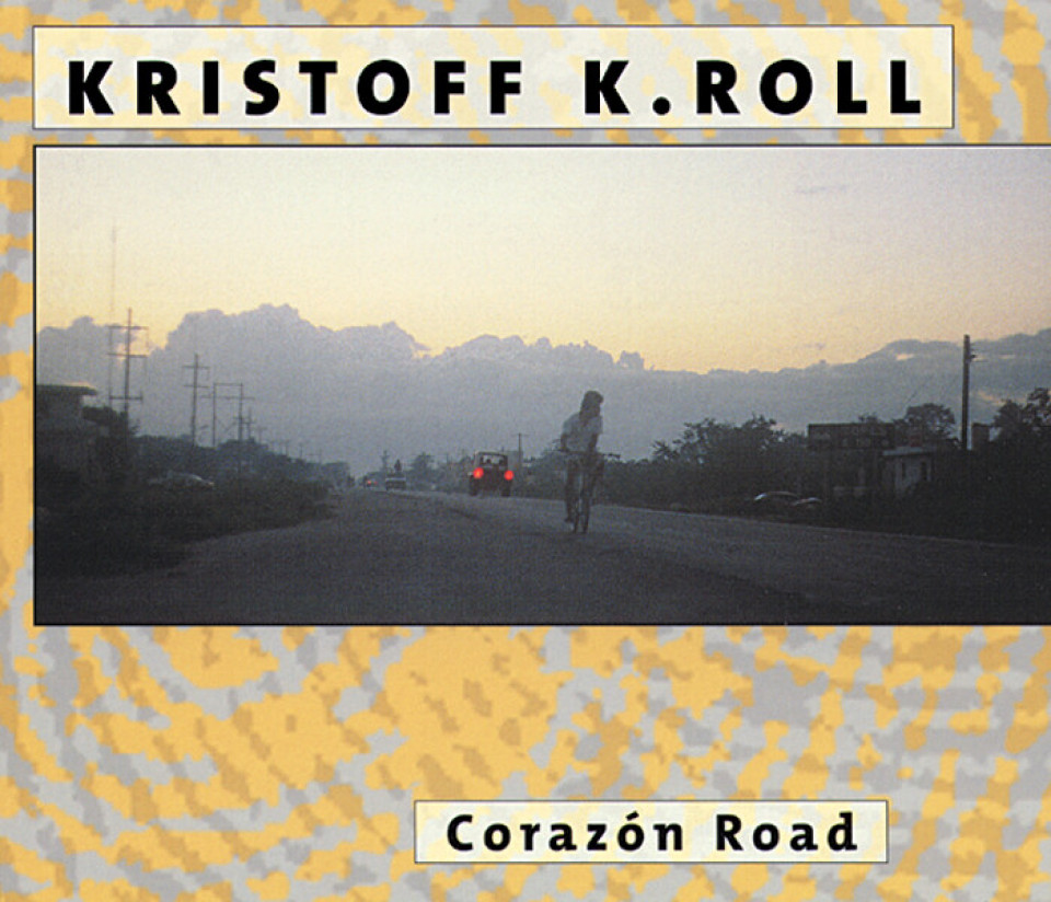 Corazón Road by Kristoff K.Roll (Album; Empreintes Digitales; IMED 9946 ...