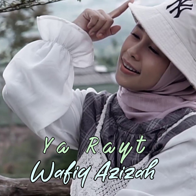 Ya Rayt by Wafiq Azizah (Single, Qasidah modern): Reviews, Ratings, Credits, Song list - Rate ...