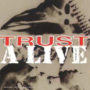Trust A Live: Tour 97 by Trust (Album): Reviews, Ratings, Credits, Song ...