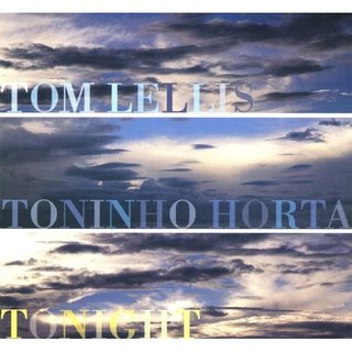 Tonight by Tom Lellis & Toninho Horta (Album): Reviews, Ratings ...