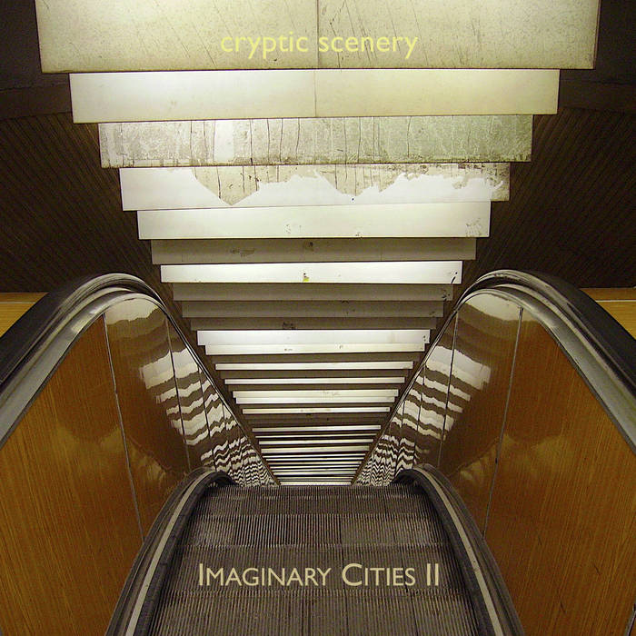 Imaginary Cities II by Cryptic Scenery (Album, Ambient): Reviews, Ratings, Credits, Song list ...
