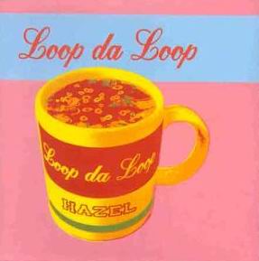 Hazel by Loop da Loop (Single, Big Beat): Reviews, Ratings, Credits ...