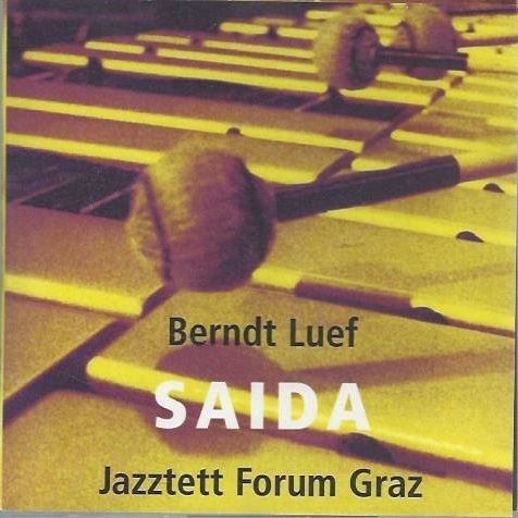 Saida by Berndt Luef & Jazztett Forum Graz (Album): Reviews, Ratings ...