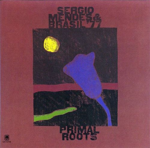 Primal Roots by Sérgio Mendes & Brasil '77 (Album, Jazz Fusion ...