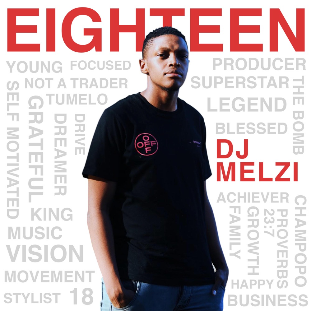 Eighteen! by DJ Melzi (Album, Amapiano): Reviews, Ratings, Credits ...