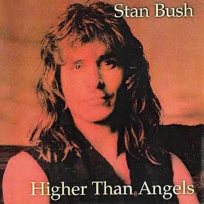 Higher Than Angels by Stan Bush (Album, AOR): Reviews, Ratings, Credits ...