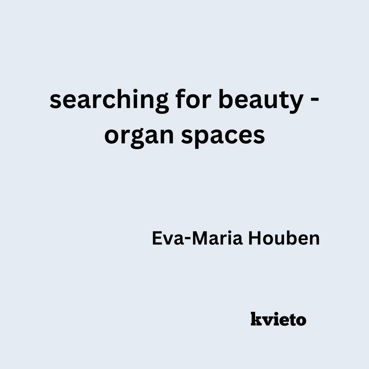 Searching for Beauty - Organ Spaces by Eva-Maria Houben (Album ...