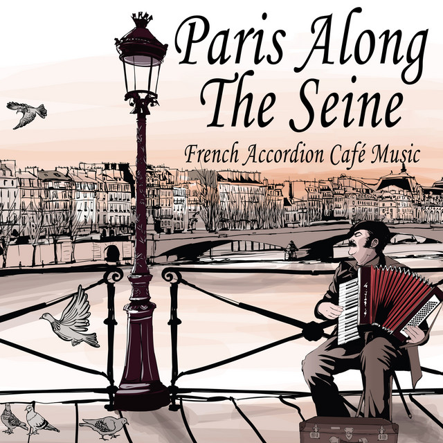 Paris Along the Seine: French Accordion Café Music by Various Artists ...