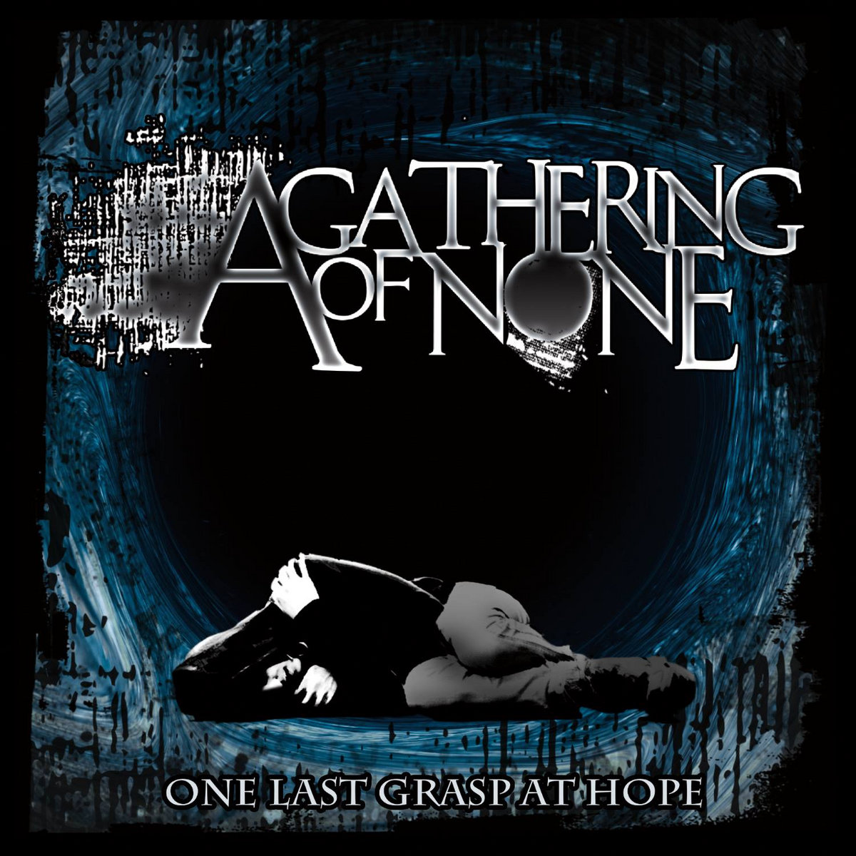 One Last Grasp at Hope by A Gathering of None (Album): Reviews, Ratings ...