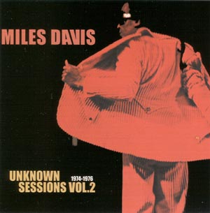 Unknown Sessions Vol. 2: 1974-1976 by Miles Davis (Bootleg, Jazz ...