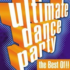Ultimate Dance Party: The Best Of!! by Various Artists (Compilation ...