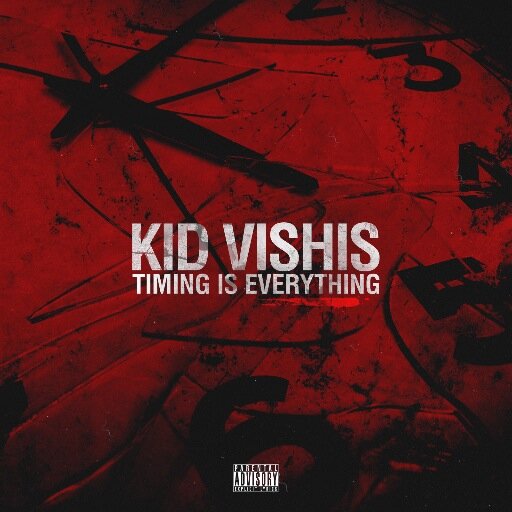 Timing Is Everything by Kid Vishis (Album, Hip Hop): Reviews, Ratings ...