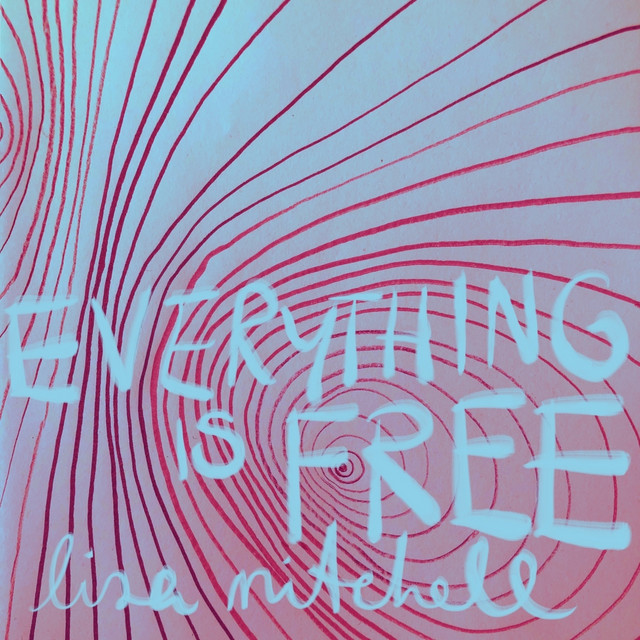 Everything Is Free by Lisa Mitchell (Single): Reviews, Ratings, Credits ...