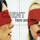 Here and Now by Client (EP, Synthpop): Reviews, Ratings, Credits, Song ...