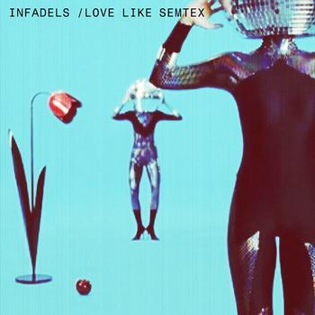 Love Like Semtex by Infadels (Single; Wall of Sound; WALLS114): Reviews ...