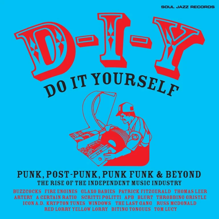 D-I-Y: Do It Yourself - Punk, Post Punk, Punk Funk & Beyond: The Rise of the Independent Music ...