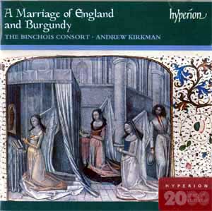 A Marriage of England and Burgundy by The Binchois Consort / Andrew ...