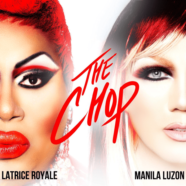 The Chop by Manila Luzon & Latrice Royale (Single, Dance-Pop): Reviews ...