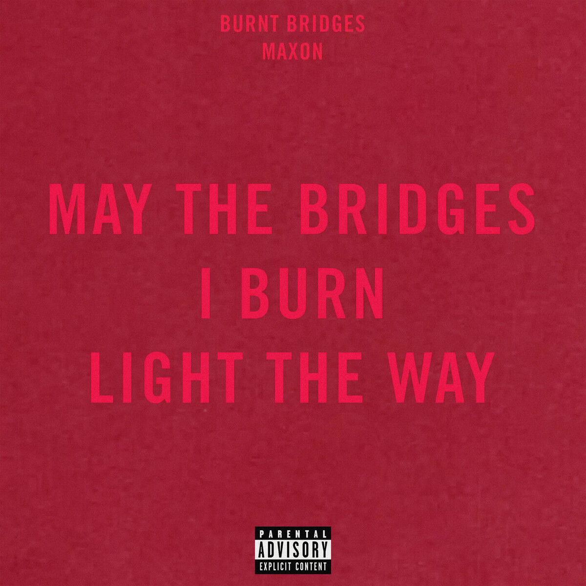 Burnt Bridges by Maxon (Single): Reviews, Ratings, Credits, Song list ...