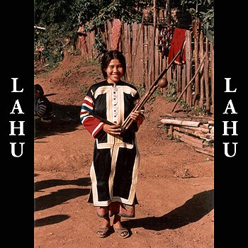 Lahu by Various Artists (Album, Southeast Asian Folk Music): Reviews ...