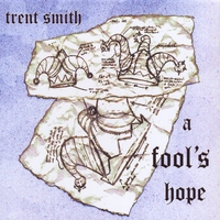 A Fool's Hope by Trent Smith (Album): Reviews, Ratings, Credits, Song ...