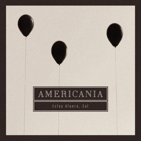 Estoy afuera, sal (Maqueta) by Americania (Single): Reviews, Ratings ...