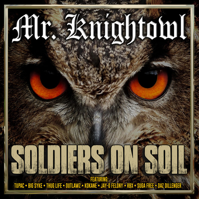 Soldiers on Soil by Mr. Knightowl / Big Syke (Album, Chicano Rap ...