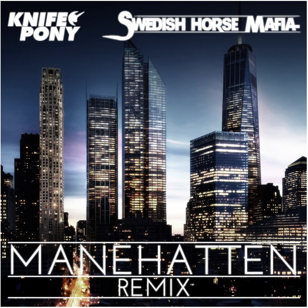 Manehattan (Knife Pony & Swedish Horse Mafia Remix) by Asi Meskin & The ...