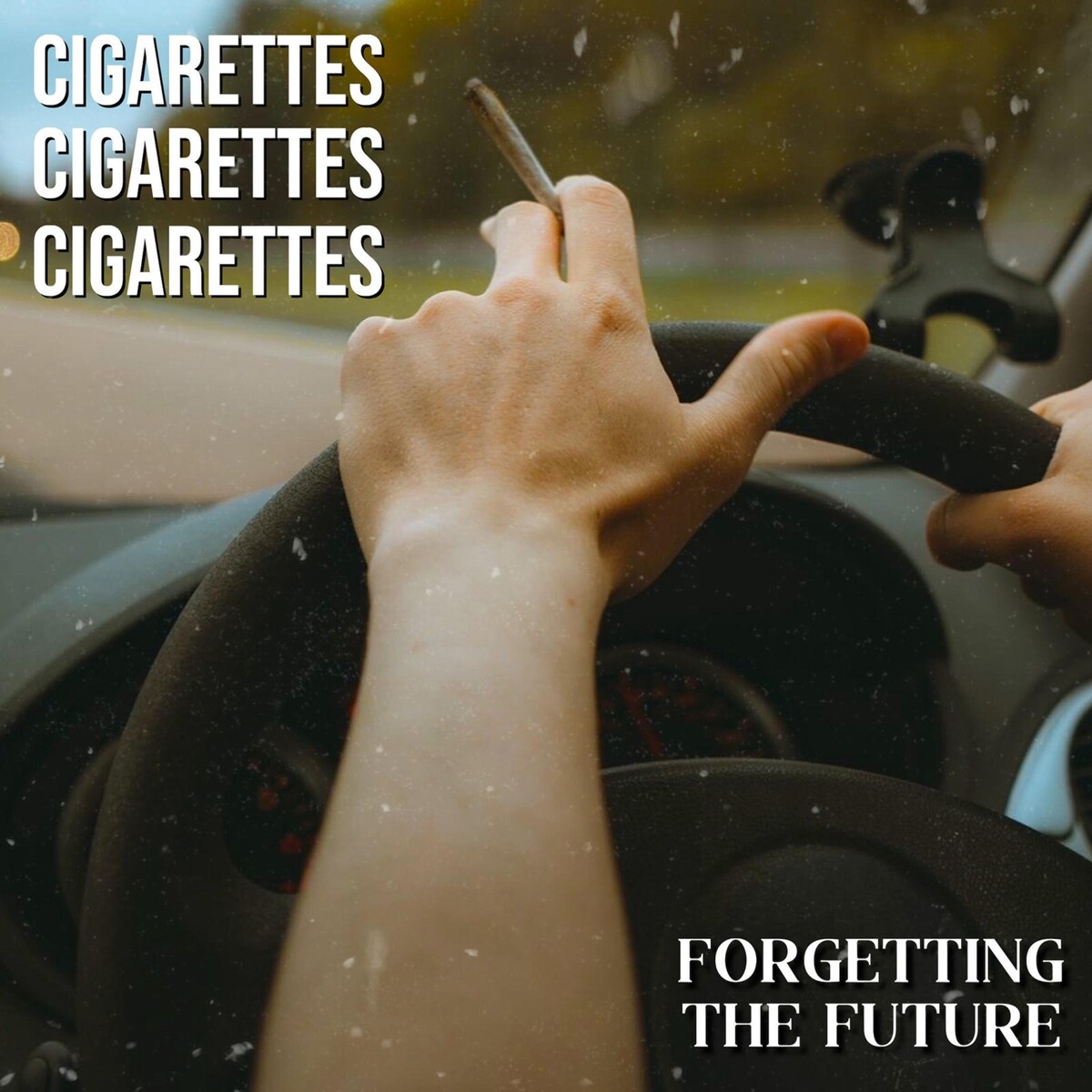 Cigarettes Cigarettes Cigarettes by Forgetting the Future (Single ...