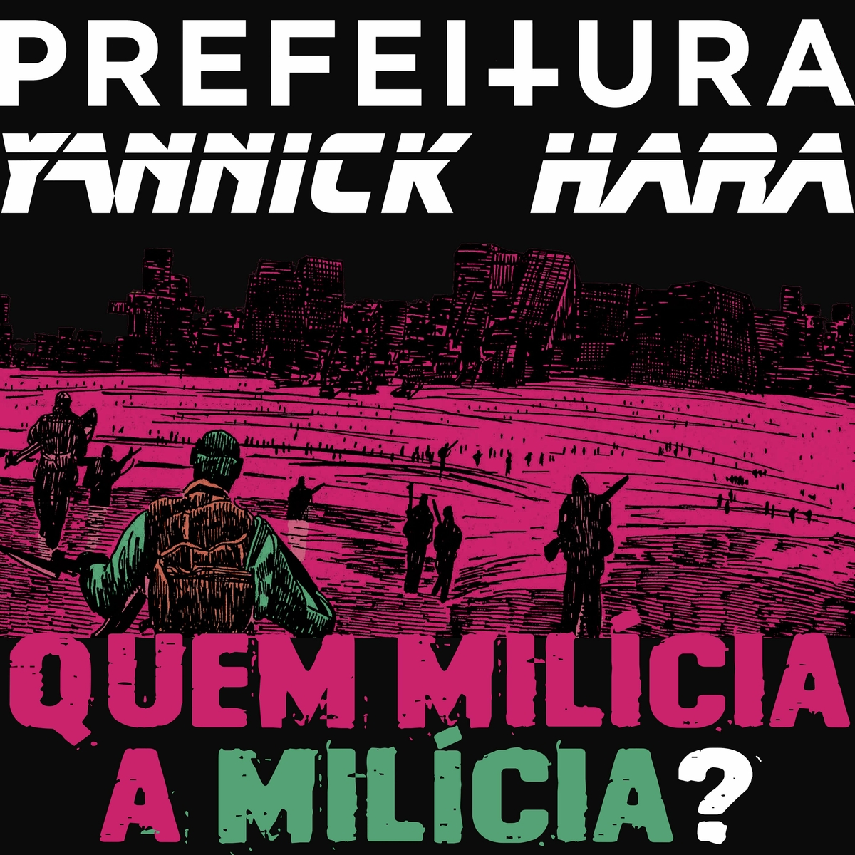Quem milícia a milícia? by Prefeitura & Yannick Hara (Single): Reviews ...