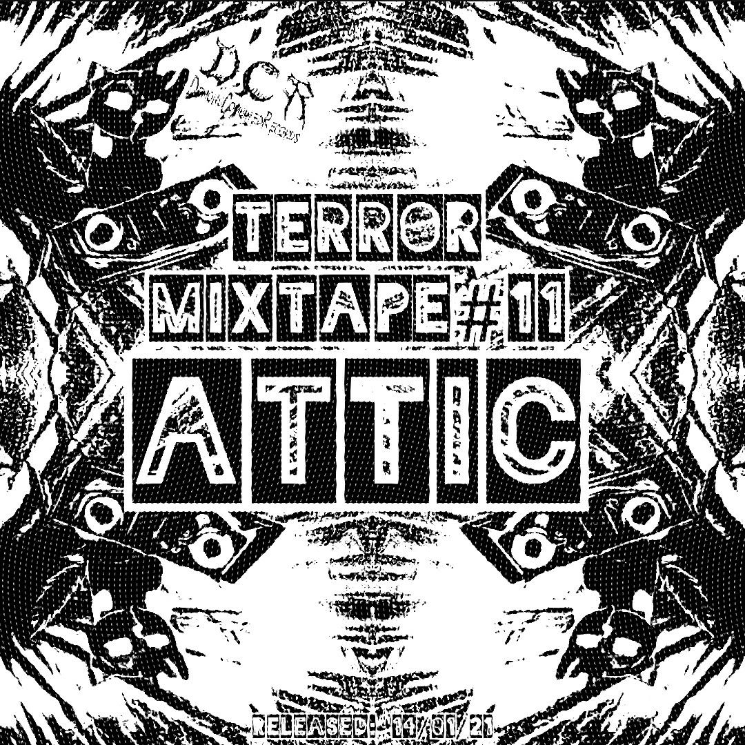 Terror Mixtape #11 by Attic (DJ Mix): Reviews, Ratings, Credits, Song ...
