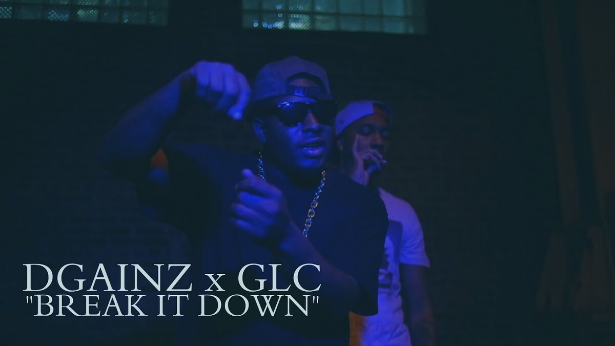 Break It Down by DGainz x GLC (Music video): Reviews, Ratings, Credits ...
