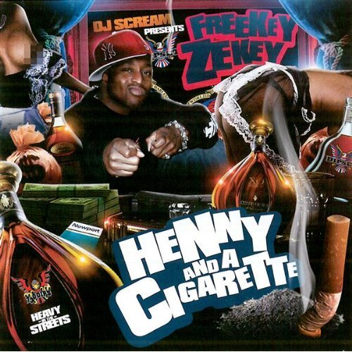 Henny and a Cigarette by Freekey Zekey (Mixtape, Hip Hop): Reviews ...