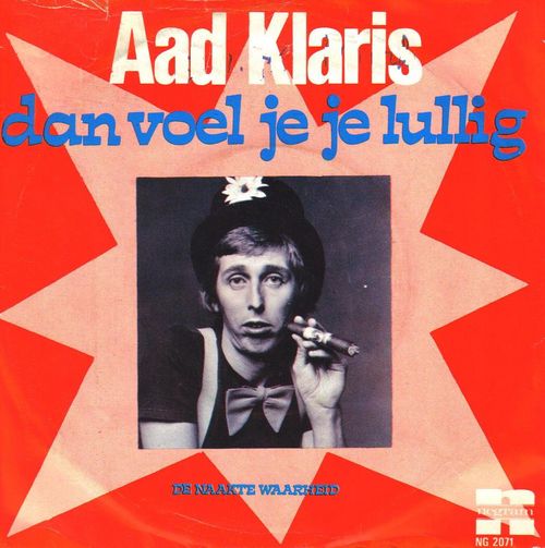 Dan voel je je lullig / De naakte waarheid by Aad Klaris (Single ...
