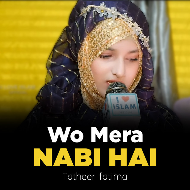 Wo Mera Nabi Hai by Tatheer Fatima (Single, Nasheed): Reviews, Ratings ...